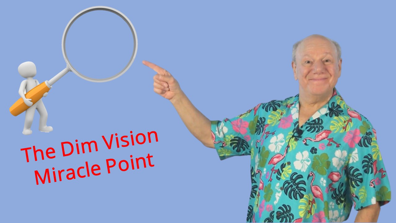 The Dim Vision Miracle Point – Dr Baritz